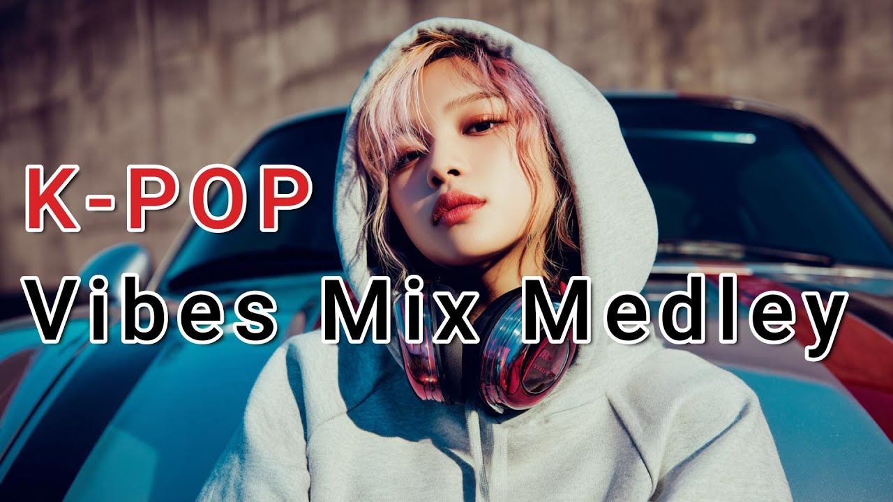K-POP Vibes Medley - YouTube