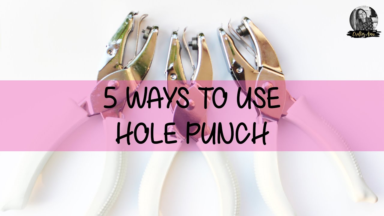 5 WAYS TO USE HOLE PUNCH YouTube 5-ways-to-use-hole-punch-youtube
