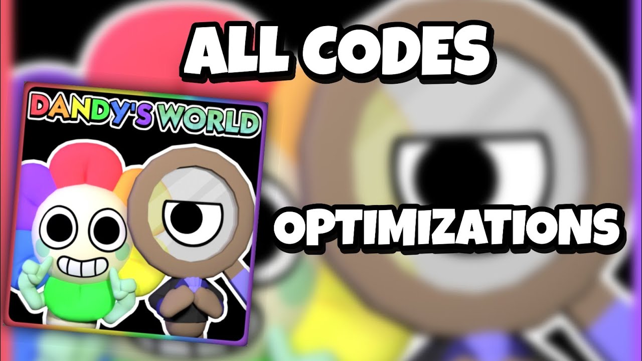 DANDYS WORLD 6 CHARACTER OPTIMIZATIONS UPDATE ALL CODES! CODES FOR ...
