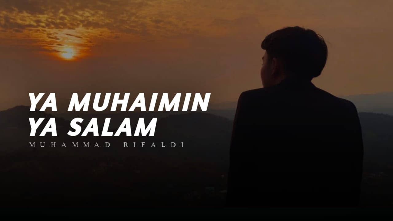 YA MUHAIMIN YA SALAM - By Muhammad Rifaldi - YouTube