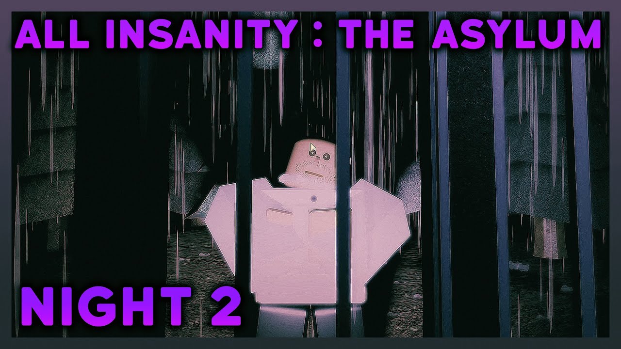 ROBLOX | All Insanity The Asylum (Night 2) - YouTube