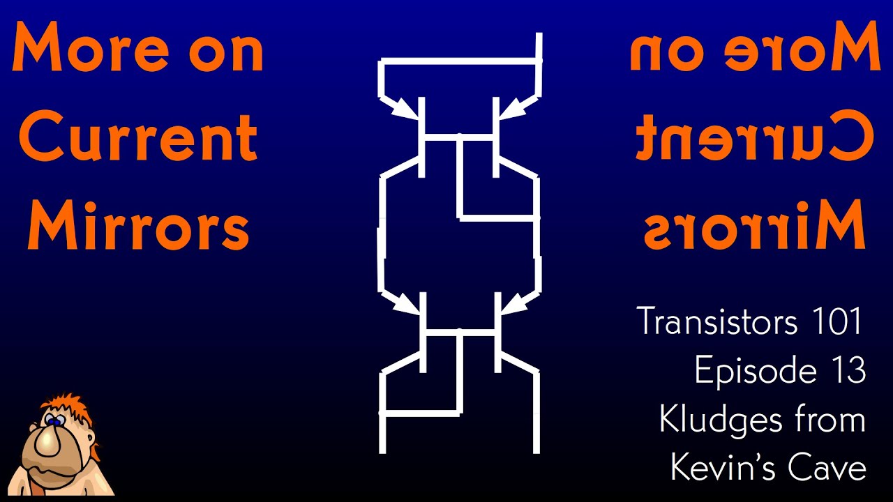 Improved Current Mirrors - Transistors 101, episode 13 - YouTube