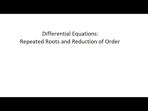 Differential Equations: Repeated Roots and Reduction of Order - YouTube