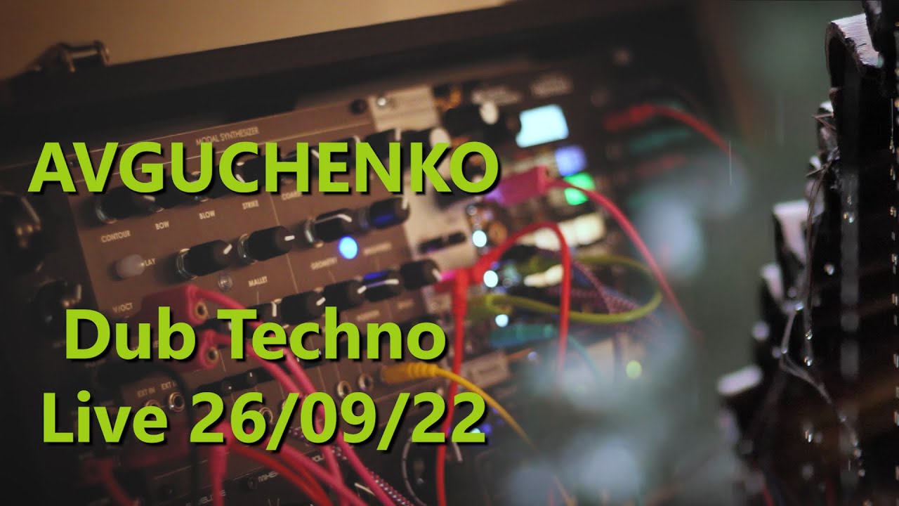 AVGUCHENKO "Modular Dub Techno Live 26/09/22" Qu-bit Chord v2, Ripples, Elements, Rings - YouTube