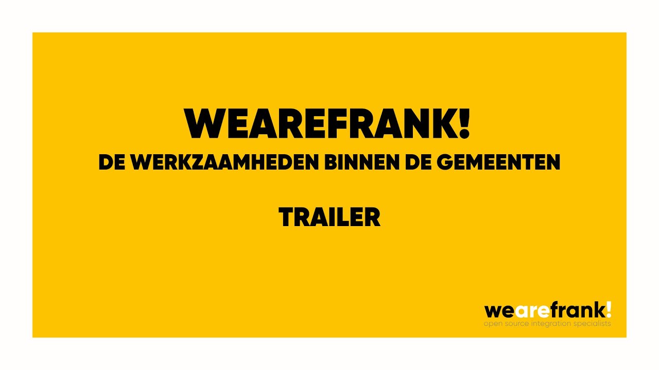 WeAreFrank! en de werkzaamheden binnen de gemeente - de Trailer - YouTube