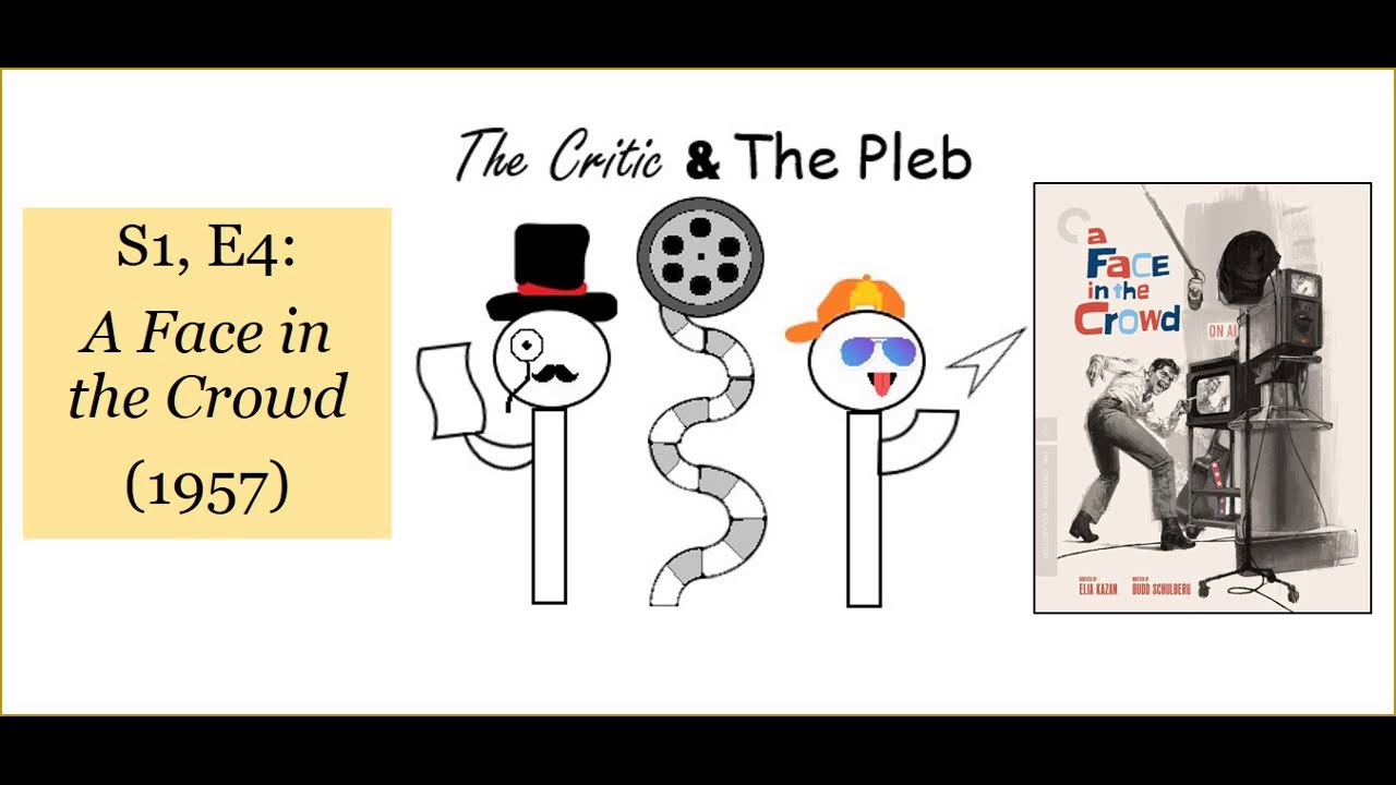 The Critic & The Pleb, S1E4 - A Face in the Crowd (1957) - YouTube