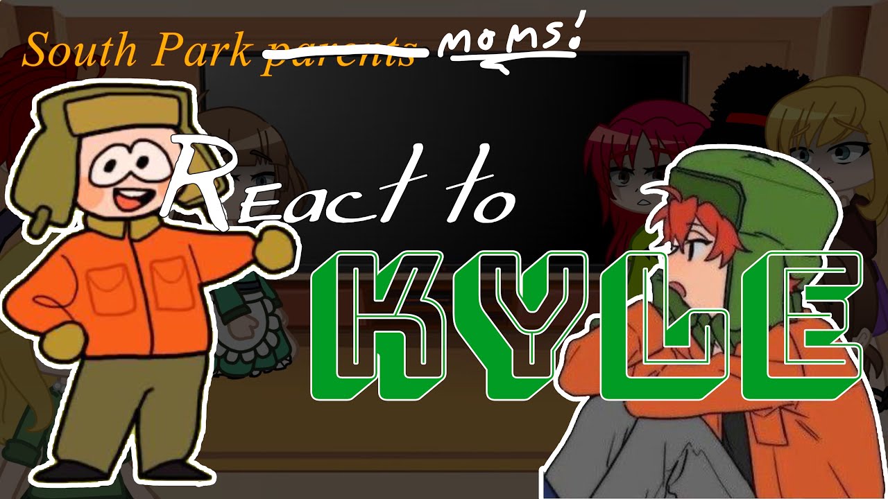 South Park moms react to Kyle (1/8) - YouTube