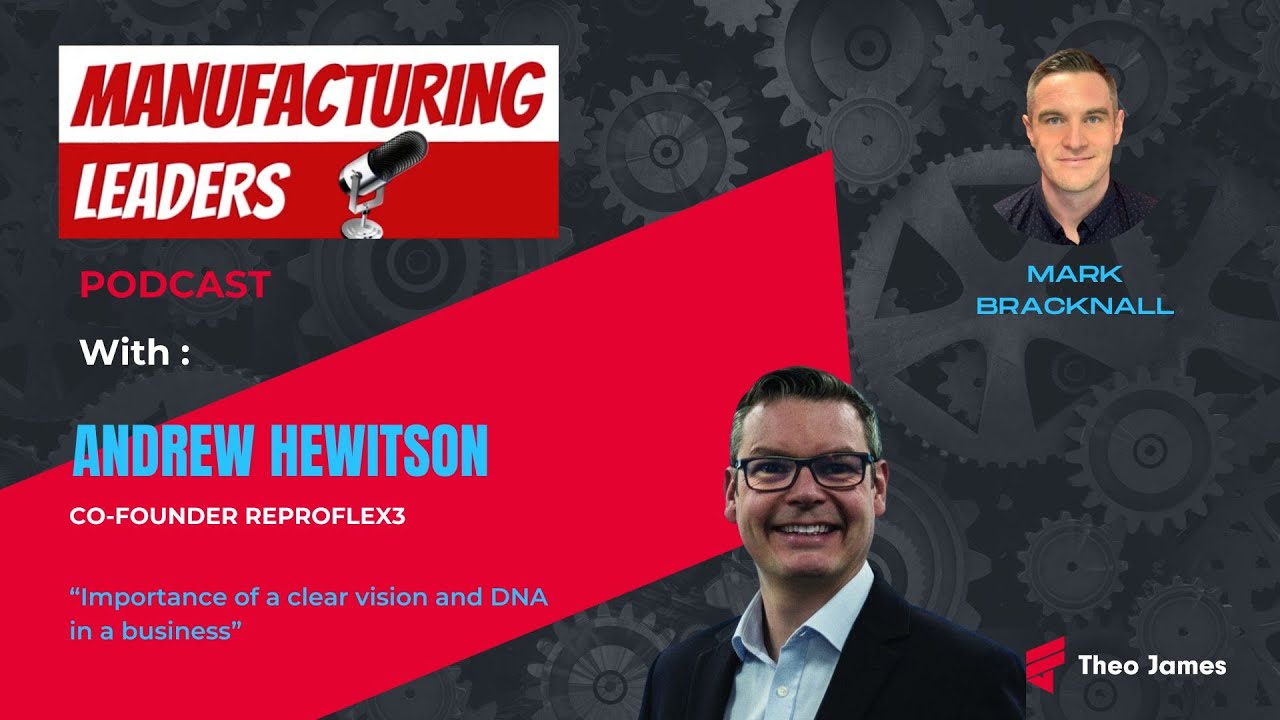 Andrew Hewitson - Co-Founder Reproflex3 , ’Importance of a clear vision ...