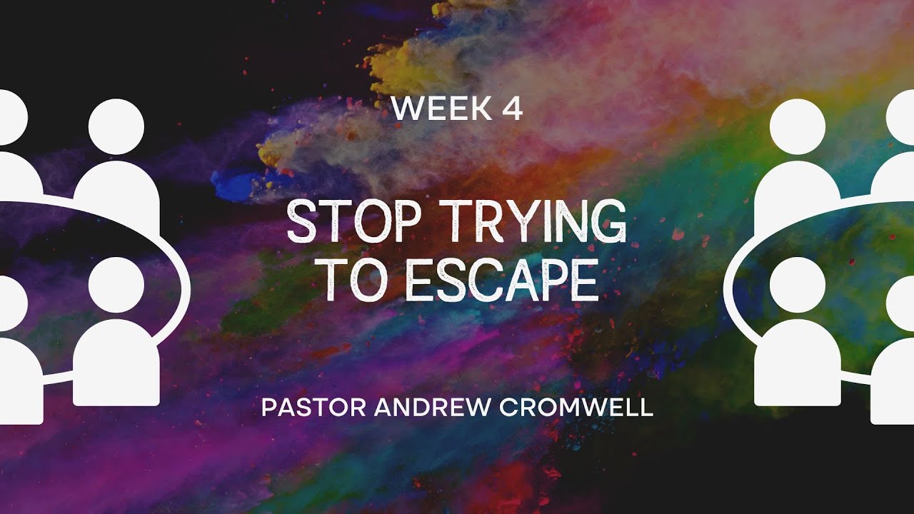 Stop Trying to Escape | Making Room Week 4 | Pastor Andrew Cromwell ...