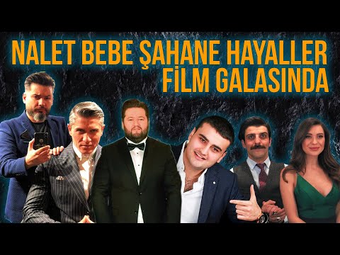 NALET BEBE ŞAHANE HAYALLER FİLM GALA | CZN BURAK GMG GARAGE ALİ DAYI YASEMİN SAKALLIOĞLU KORAY AVCI