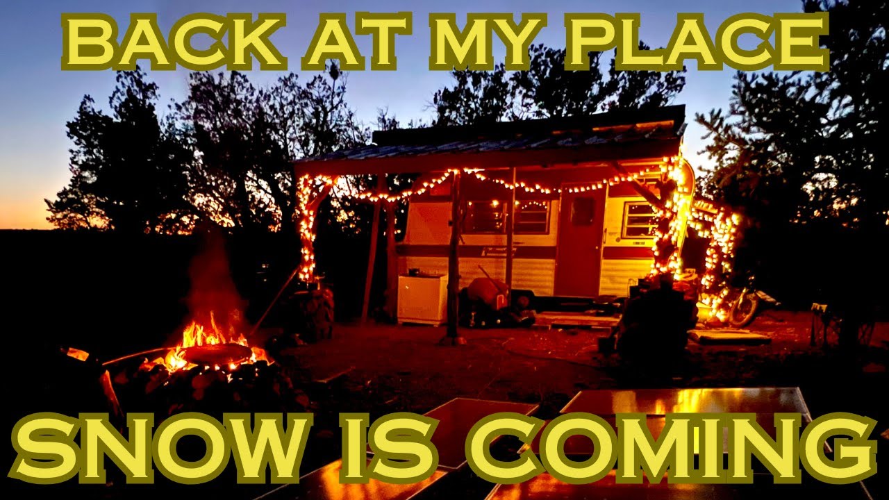 SNOW IS COMING - Back at my Off-Grid Homestead in Northern Arizona ...
