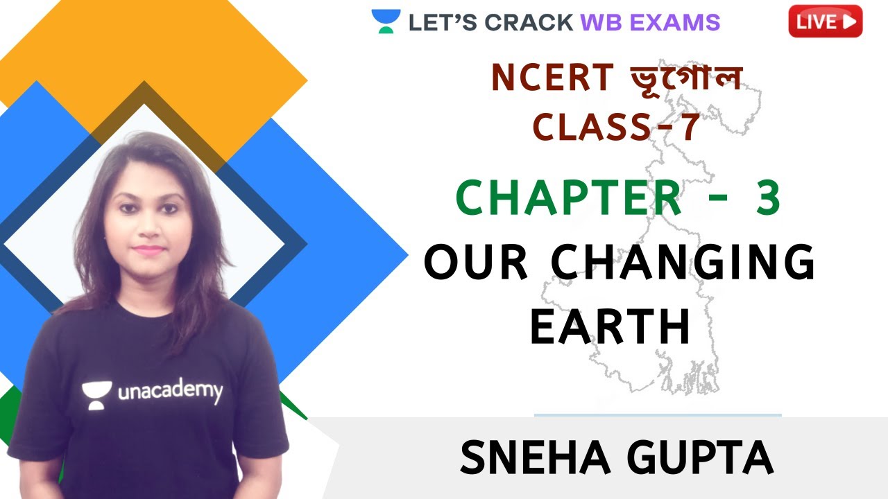 ভূগোল | NCERT Geography Class 7 Chapter -3 Our Changing Earth | Sneha ...