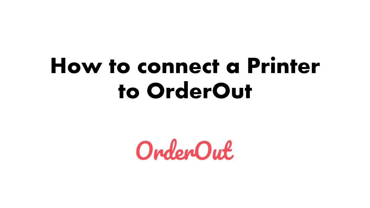OrderOut - How to connect a Printer to OrderOut - YouTube