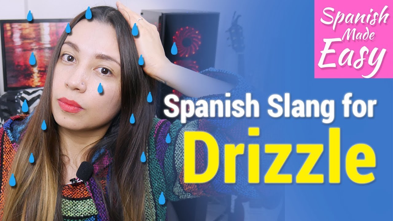 Spanish Slang for Drizzle | Spanish Lessons - YouTube