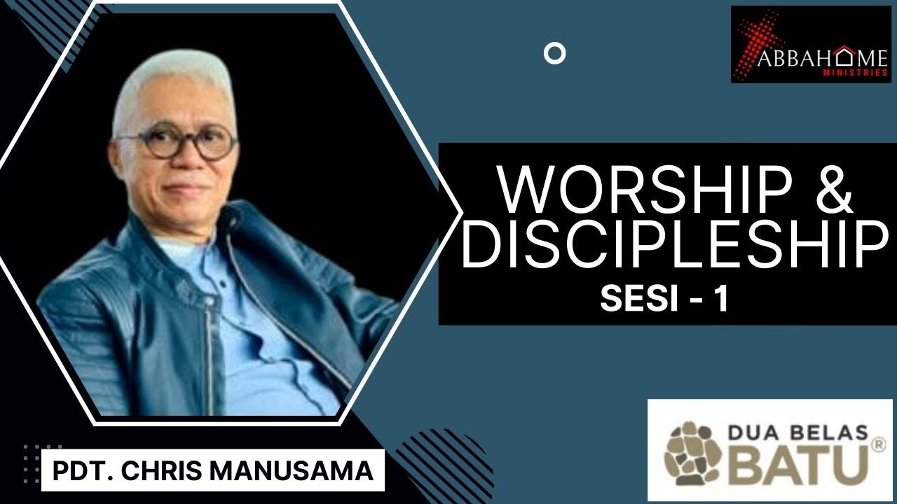Seminar Worship & Discipleship - Pdt. Chris Manusama | ABBAHOME ...