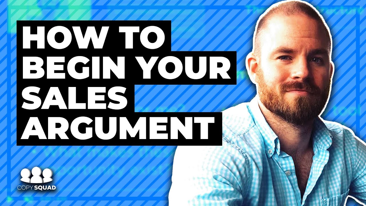 How To Begin Your Sales Argument [Copywriting Tutorial] - YouTube