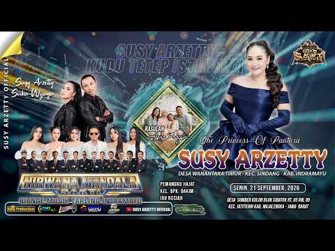 LIVE NIRWANA MANDALA SAKTI SUSY ARZETTY // SENIN, 21 SEPTEMBER. 2026 SUMBER KULON JATITUJUH/ MLM
