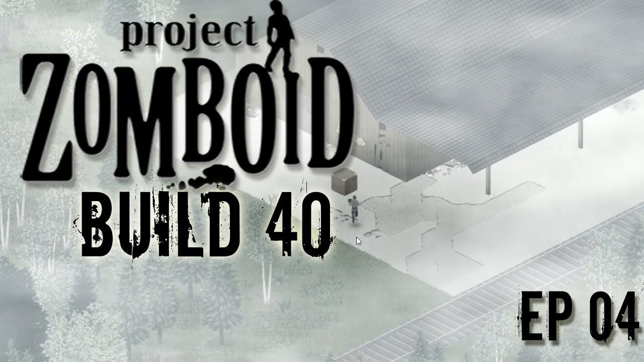PROJECT ZOMBOID Build 40 | EP04 | Train Station | Project Zomboid ...