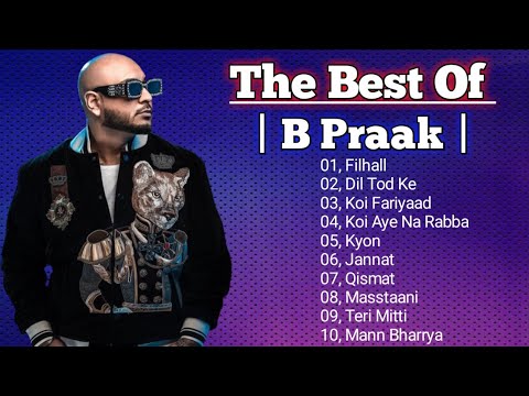 The Best Of B Praak | B Praak Song Non Stop | Bollywood Songs B Praak B ...