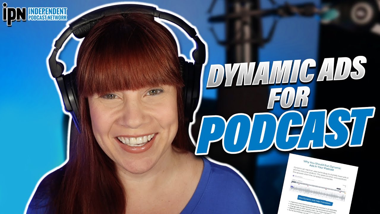 Why You Should Run Dynamic Ads On Your Podcast 🎙 Independent Podcast ...