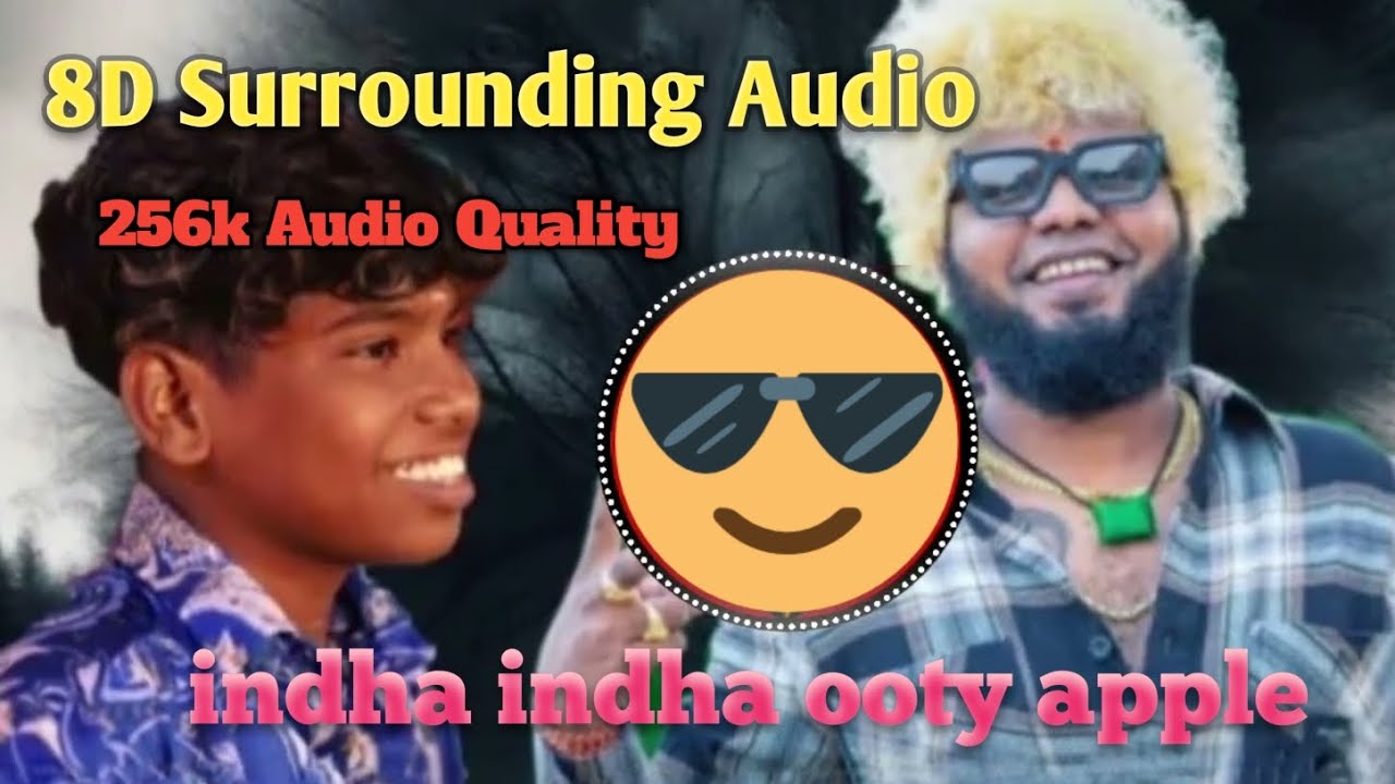 Indha Indha ooty apple 🍎 | New Gana Song | 8D Surround sound 5.1 ...