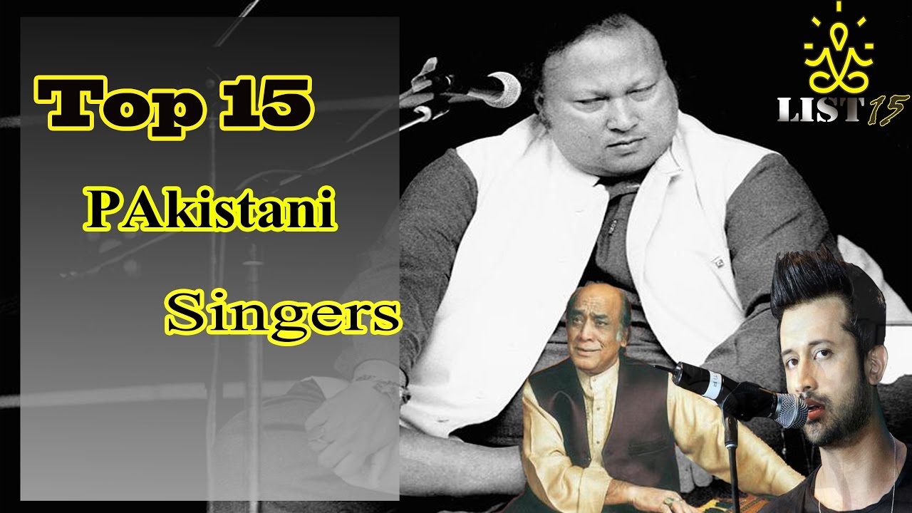Top 15 pakistani singers / Top 15 singers of pakistan - YouTube