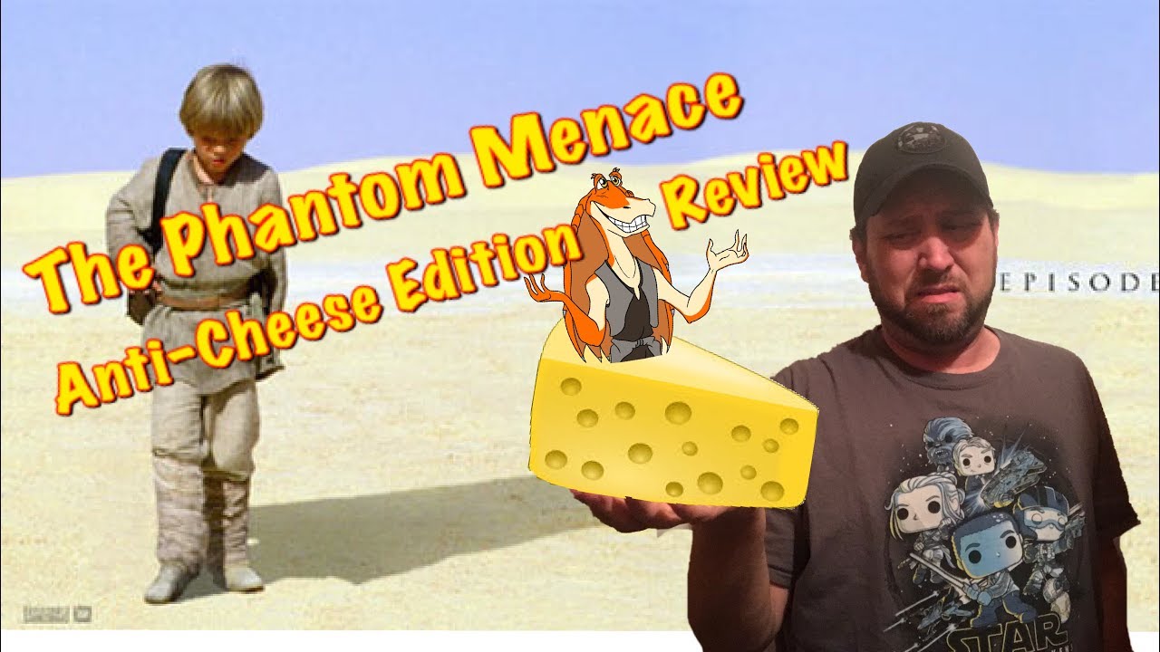 Review: Anti-Cheese Edit of The Phantom Menace - YouTube