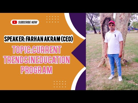 Speaker:Farhan Akram. Topic: Current Trends in Education Programs - YouTube