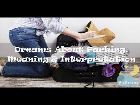 #47 Dreams about Packing - Meaning And Interpretation - YouTube