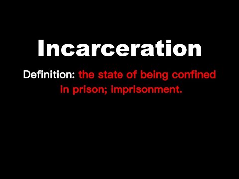 Incarceration meaning - YouTube