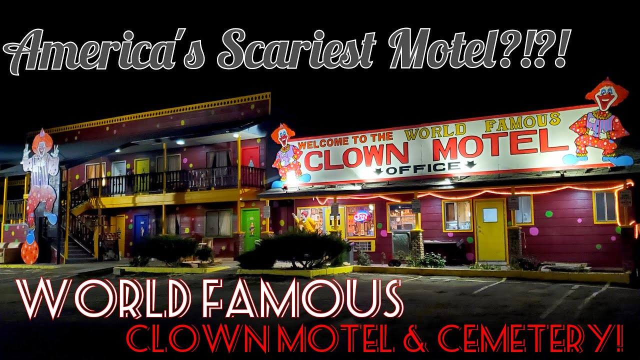 America's Scariest Haunted Motel?! WORLD FAMOUS CLOWN MOTEL - YouTube