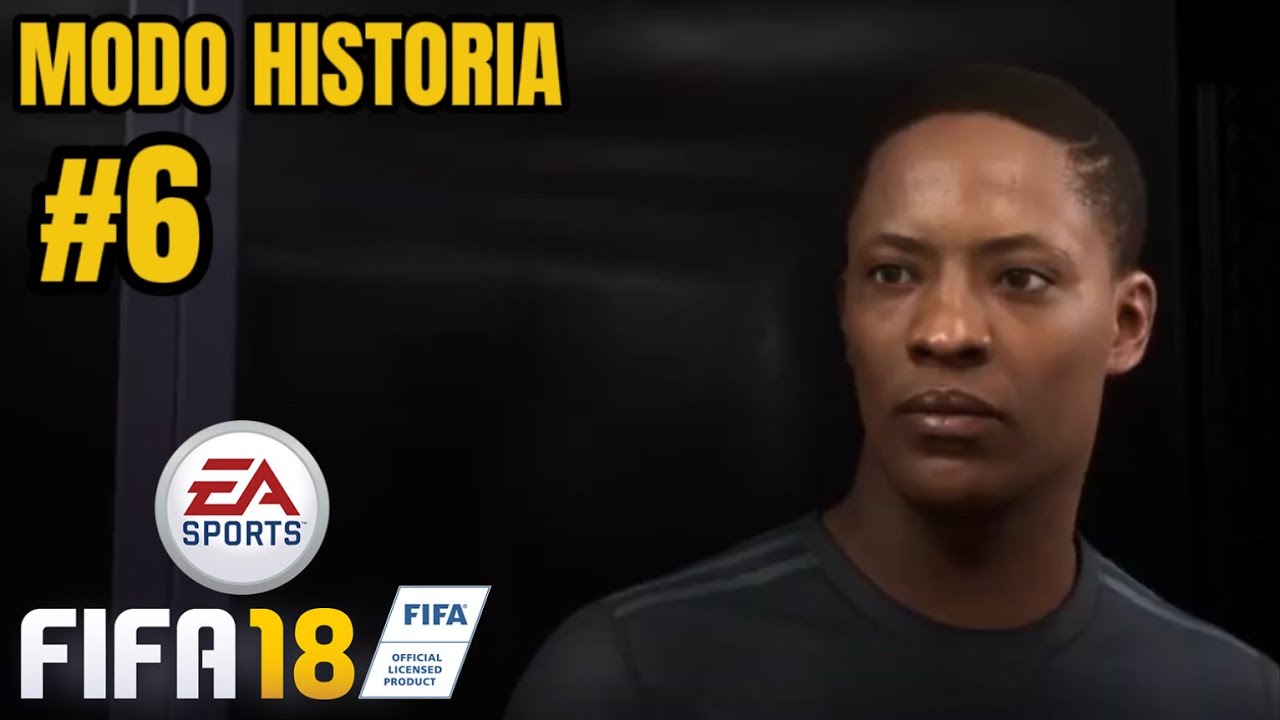 INCREÍBLE HISTORIA!! - FIFA 18 Modo Historia - Capítulo #6 | FIFA 18 - YouTube