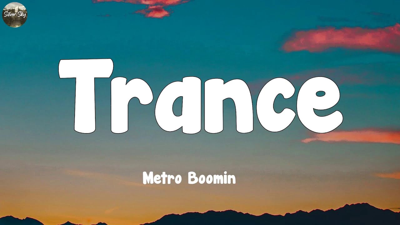 Metro Boomin - Trance (Lyrics) - YouTube