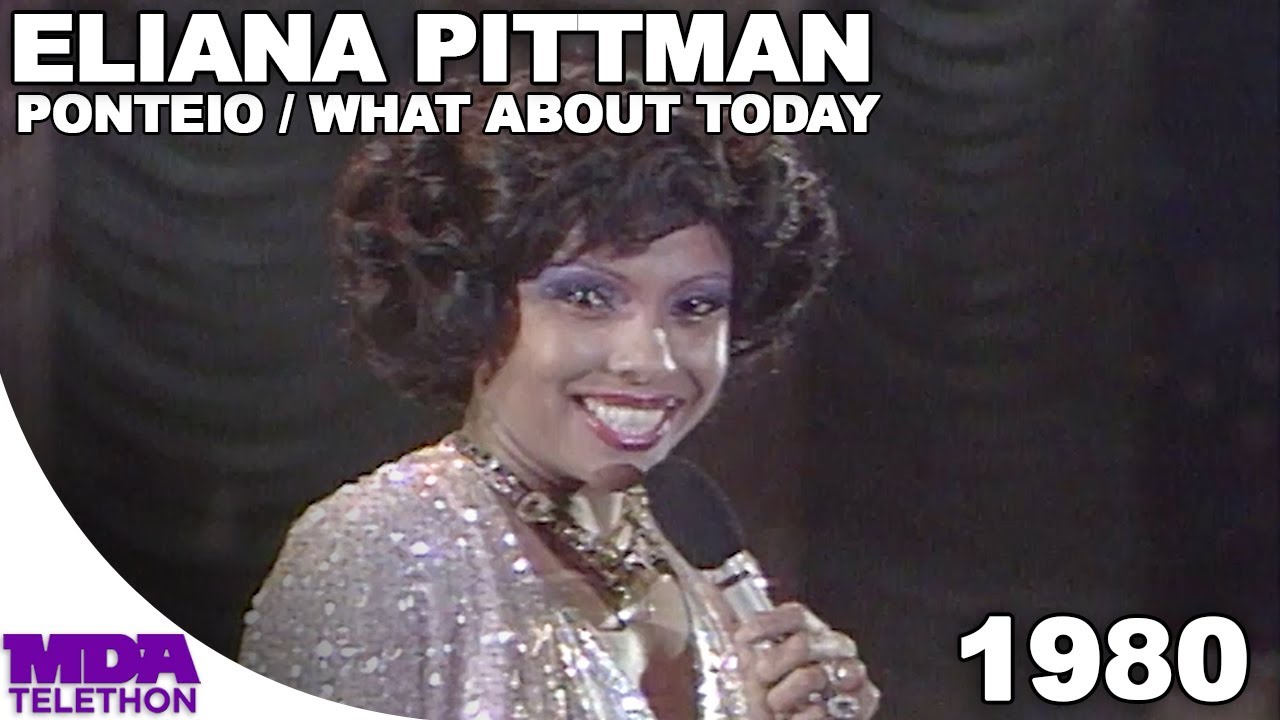 Eliana Pittman - Ponteio & What About Today | 1980 | MDA Telethon - YouTube