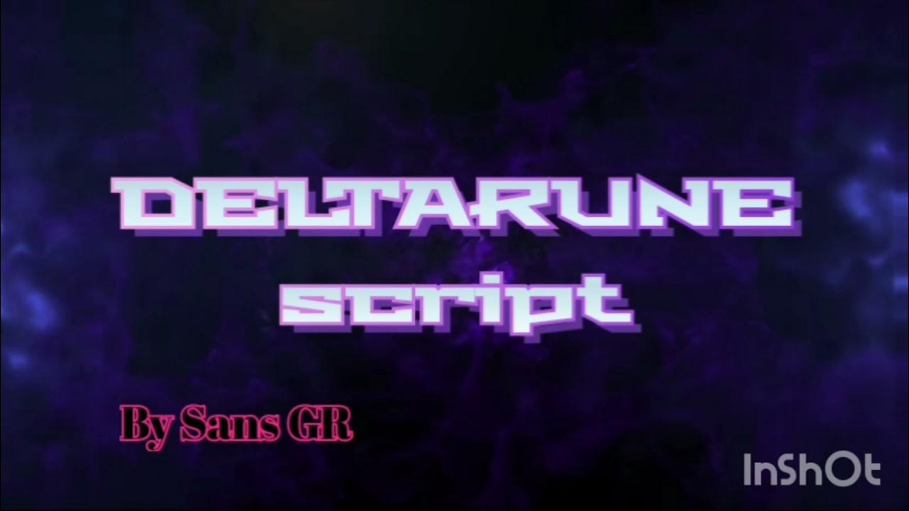 Script Deltarune♤ - YouTube