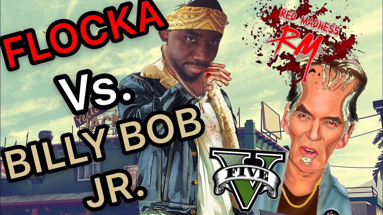 HILARIOUS ARGUMENTS! GTA V! FLOCKA VS. "BILLY BOB JR." HE GOT KICKED ...