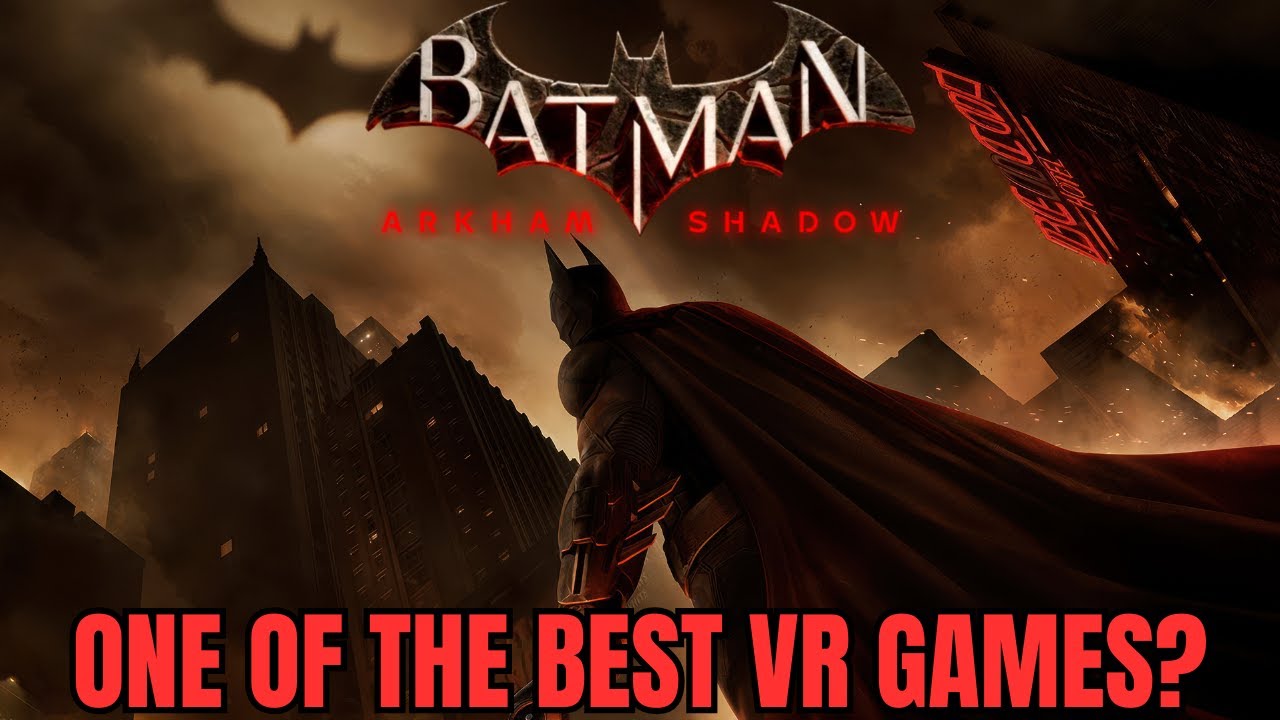 Batman Arkham Shadow: One of the BEST VR Games? - YouTube