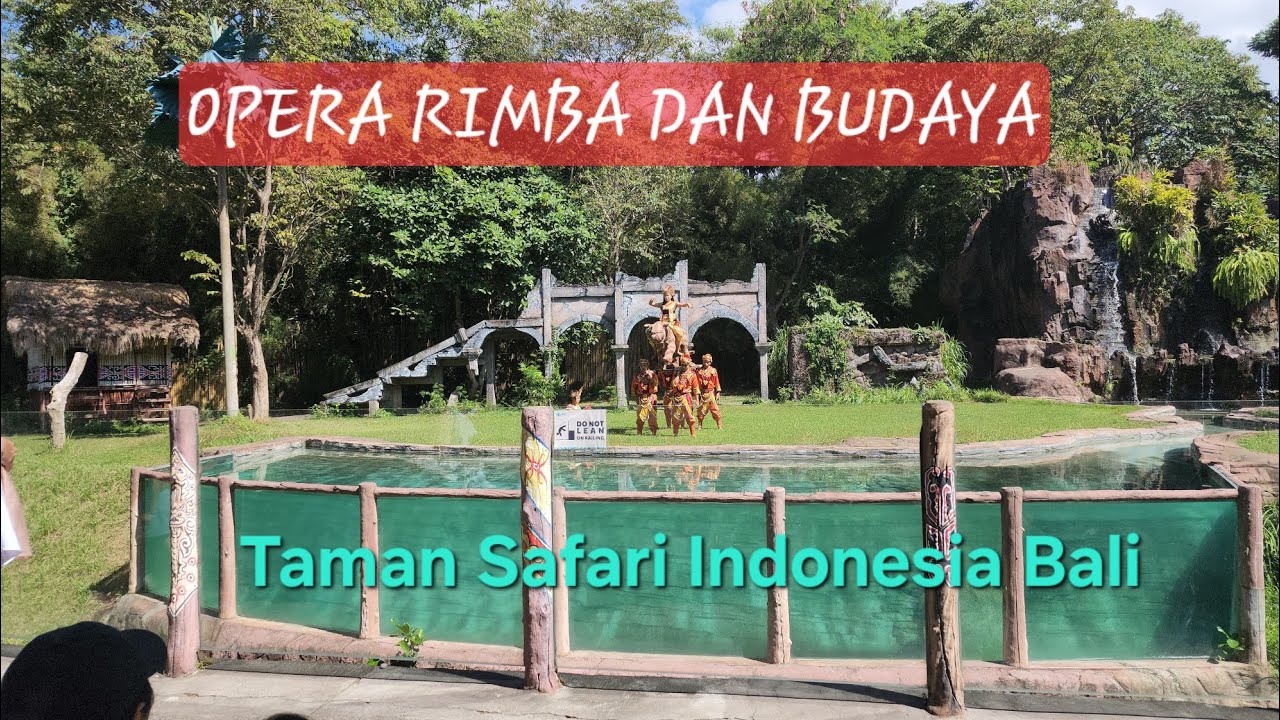 Opera Rimba dan Budaya Bali Part.2, Taman Safari Indonesia Bali - YouTube