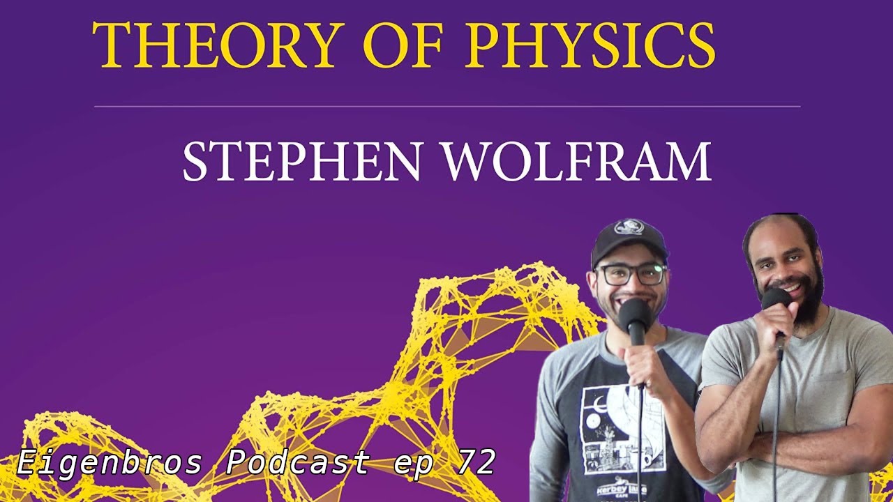 Eigenbros ep 72 - Wolfram Physics Project - YouTube