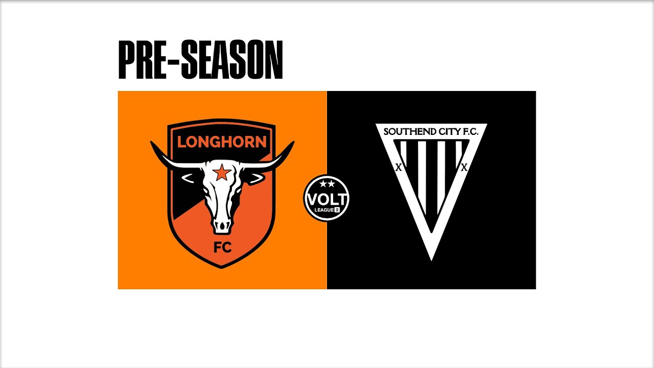 Longhorn FC v Southend City - 2024 Volt League Two PRE-SEASON - YouTube