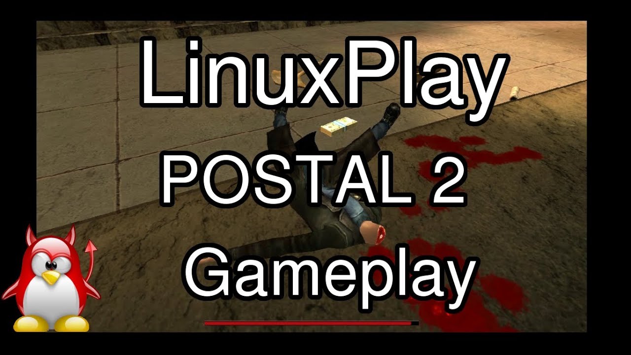 Postal 2 Linux Gameplay (Comentado) - YouTube