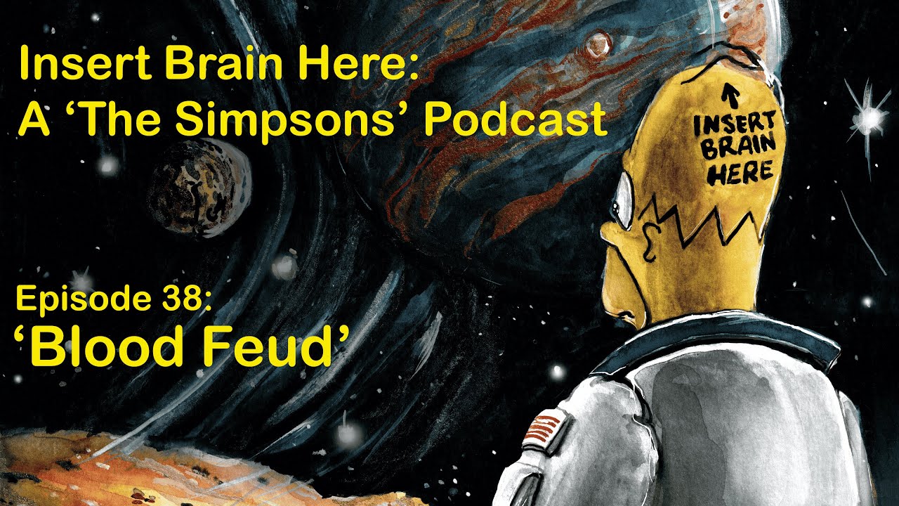 Blood Feud - Insert Brain Here: A 'The Simpsons' Podcast - YouTube