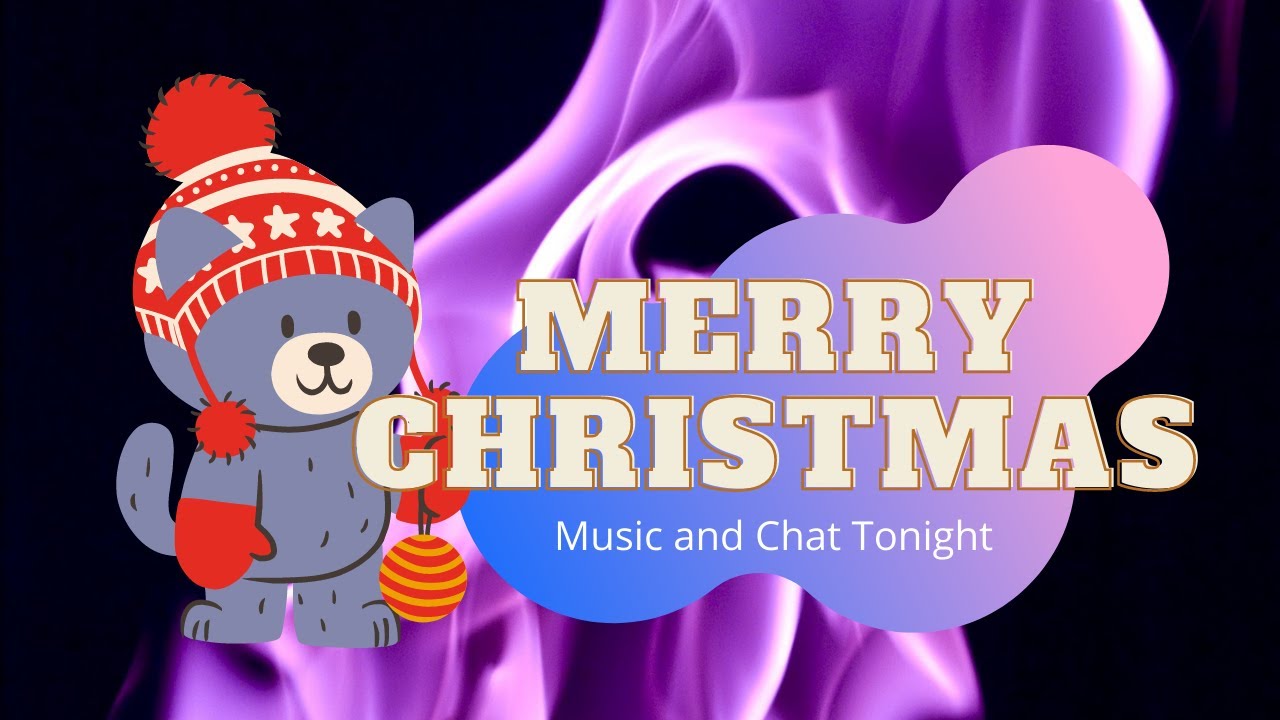 Merry Christmas 2020: Music and Chat Tonight - YouTube