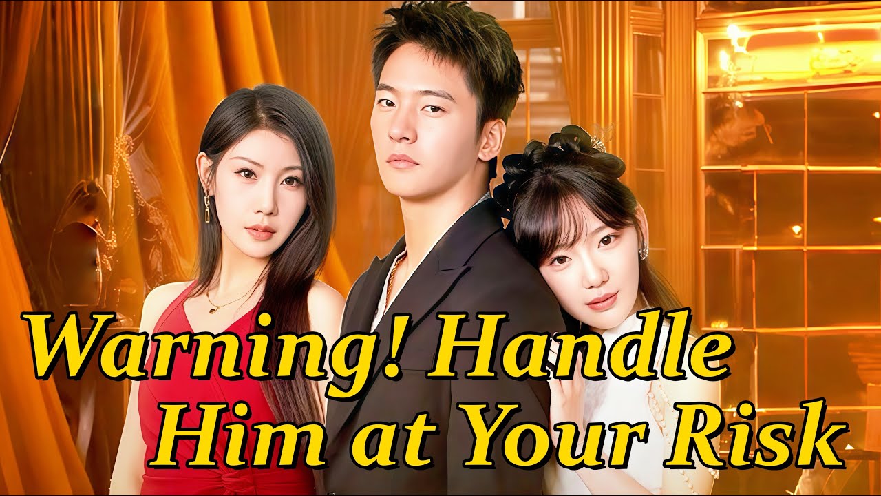 💥【Hot Drama】Warning! Handle Him at Your Risk#romantic #drama #dramabox - YouTube