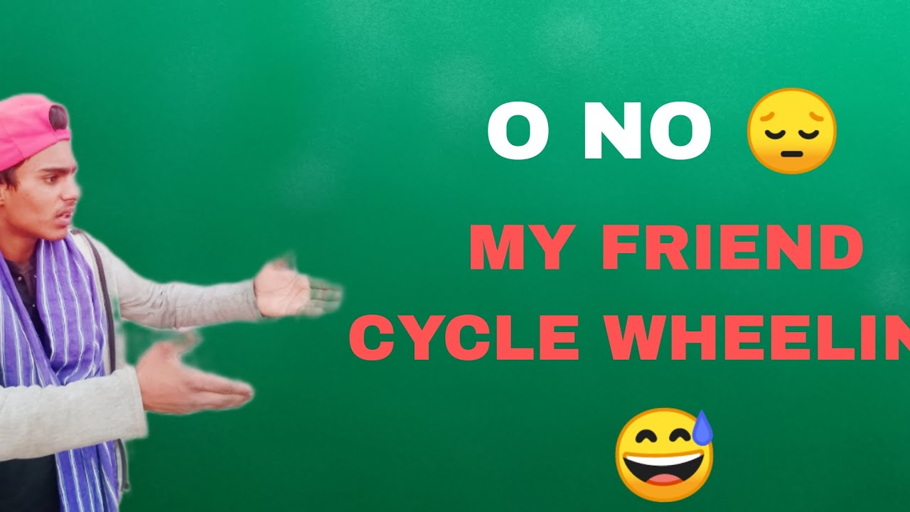 MY FRIEND CYCLE WHEELING VIDEO 😂😂 1 SUBSCRIBE PLEASE SUPPORT ME - YouTube