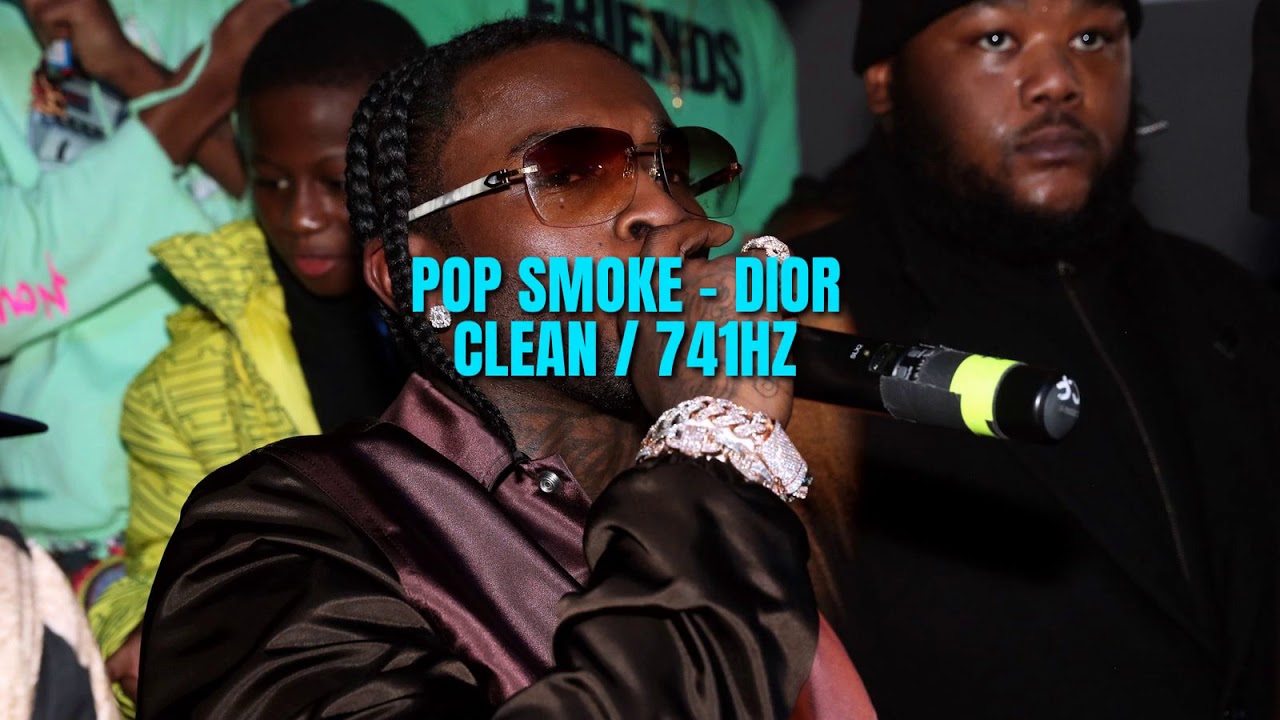 POP SMOKE - DIOR (CLEAN / 741HZ) - YouTube Music