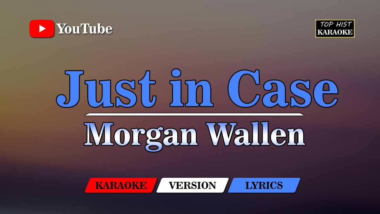 Just in Case - Morgan WalleN (Karaoke Song With Lyrics - Original Key ...