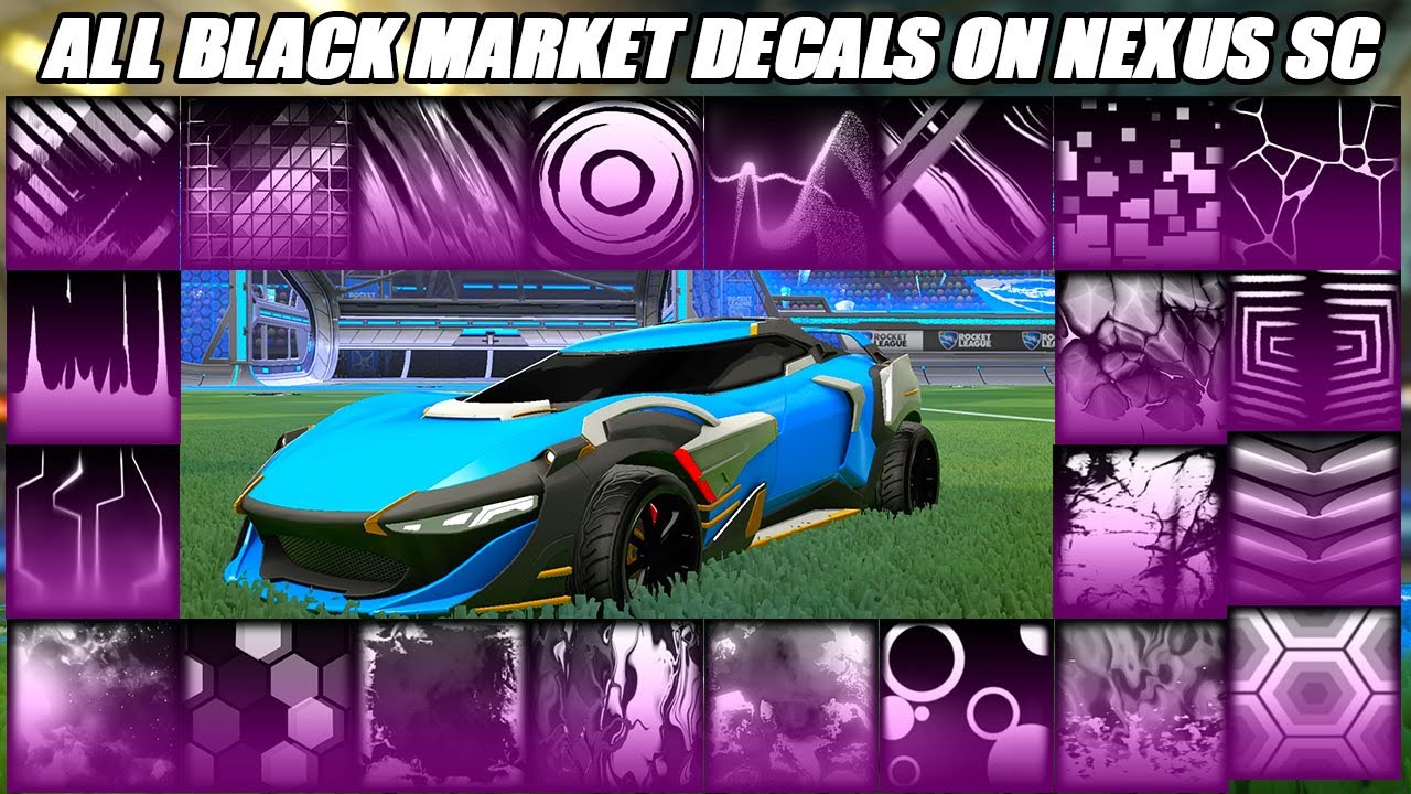 All Black Market Decals On Nexus SC - Rocket League Showcase - YouTube