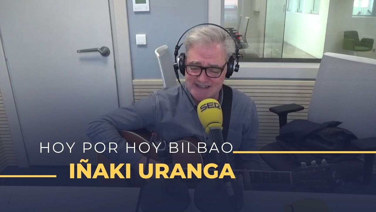 Iñaki Uranga en Hoy por Hoy Bilbao - YouTube