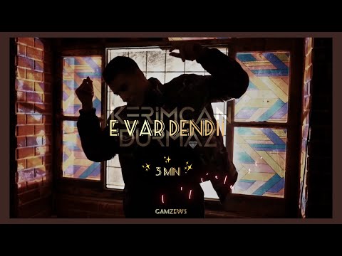 Kerimcan Durmaz - E VAR DENDİİ